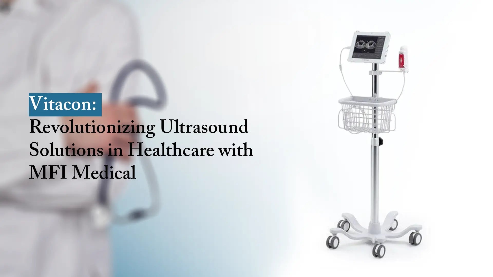 Vitacon For Ultrasound Solutions in Healthcare